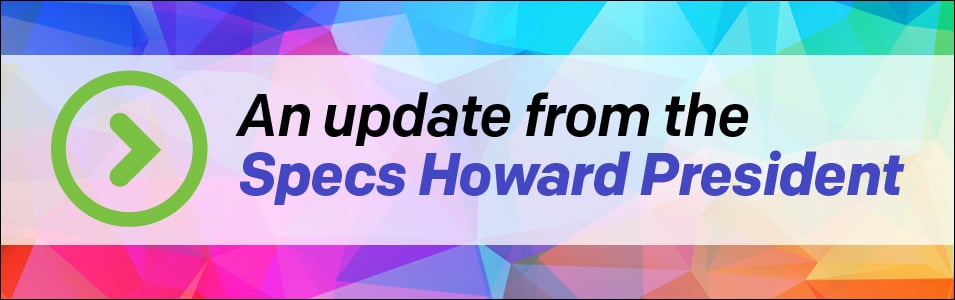 An Update from the Specs Howard President